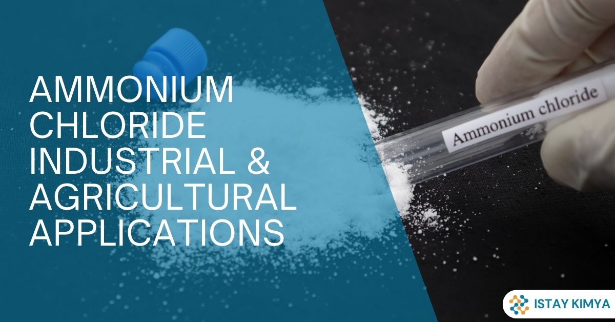 Ammonium Chloride: Industrial & Agricultural Applications | Istay Kimya