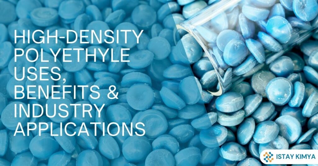 High-Density Polyethylene: Uses, Benefits & Industry Applications ...
