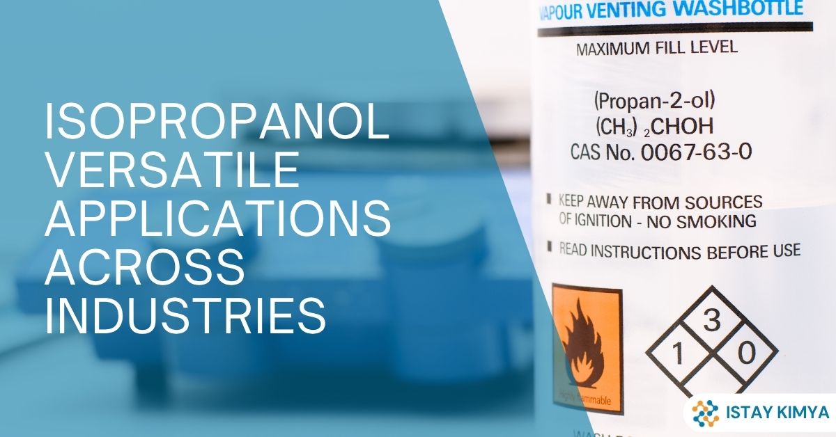 Isopropanol: Versatile Applications Across Industries | Istay Kimya