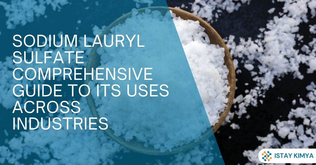Sodium Lauryl Sulfate: Comprehensive Guide to Its Uses Across ...