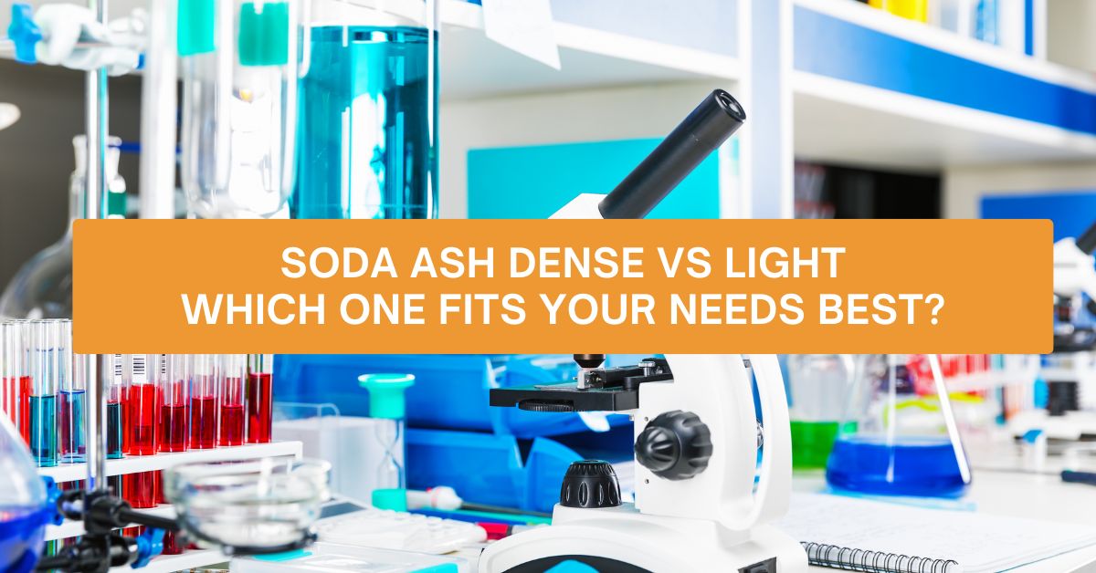 Soda Ash Dense vs Light – Which One Fits Your Needs Best? | Istay Kimya