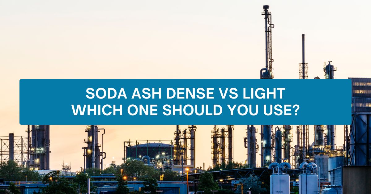Soda Ash Dense vs Light – Which One Should You Use? | Istay Kimya
