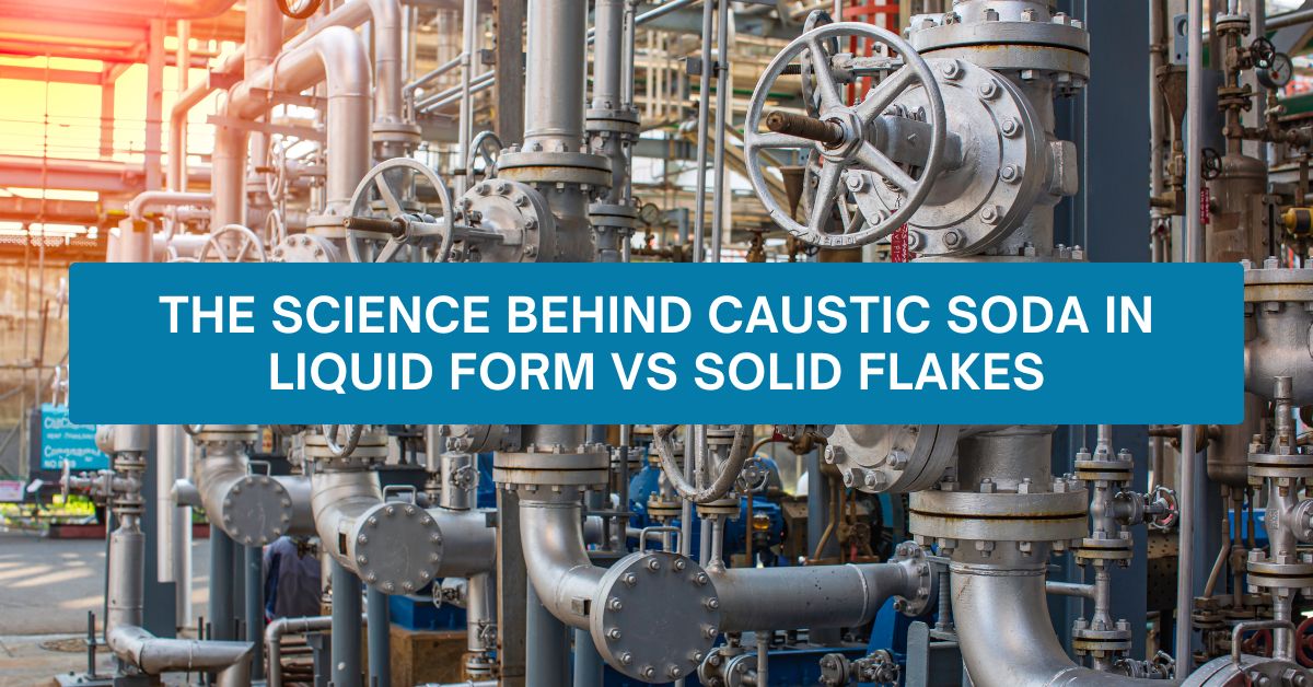 The Science Behind Caustic Soda in Liquid Form vs Solid Flakes | Istay ...